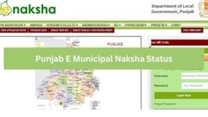 Simplify Your Planning: Check Punjab e Municipal Naksha Status Online