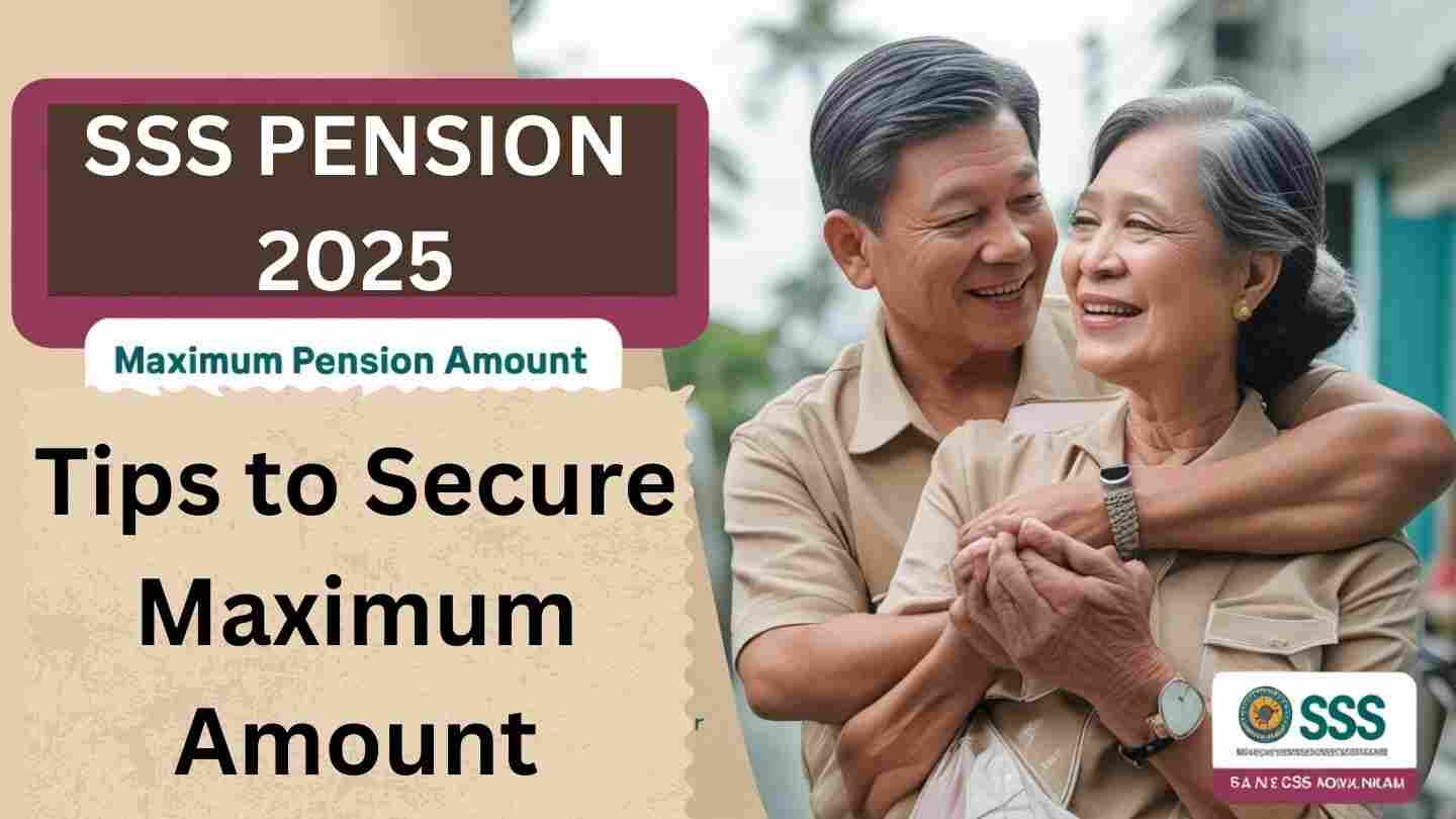 SSS Pension 2025: Eligibility, Maximum SSS Pension Amount, and Tips